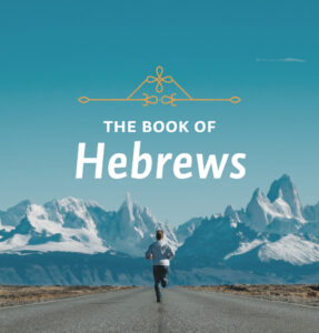 Hebrews | Think & Act Biblically